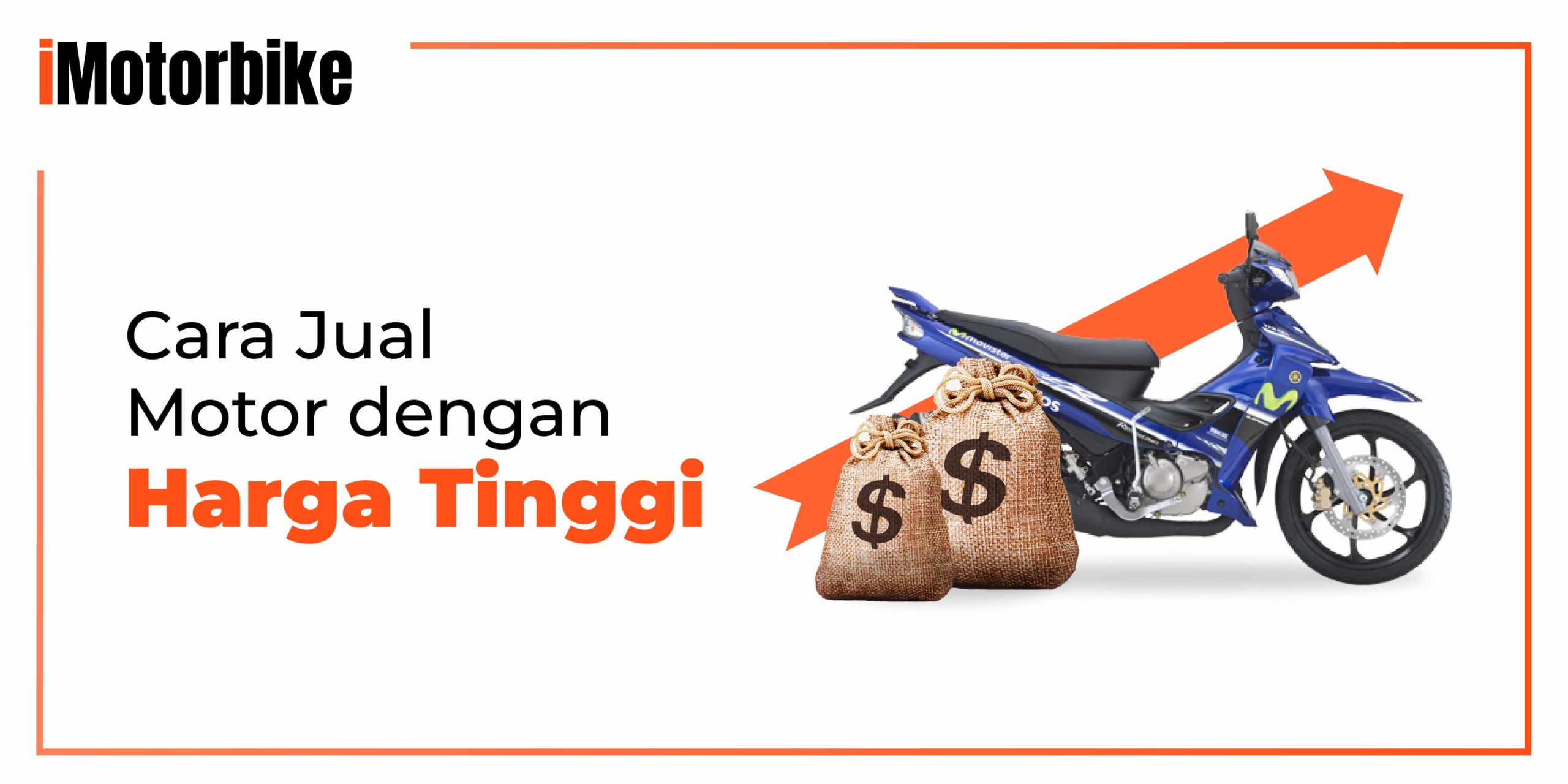 Jual Motor Harga Tinggi : 5 Langkah Paling Penting