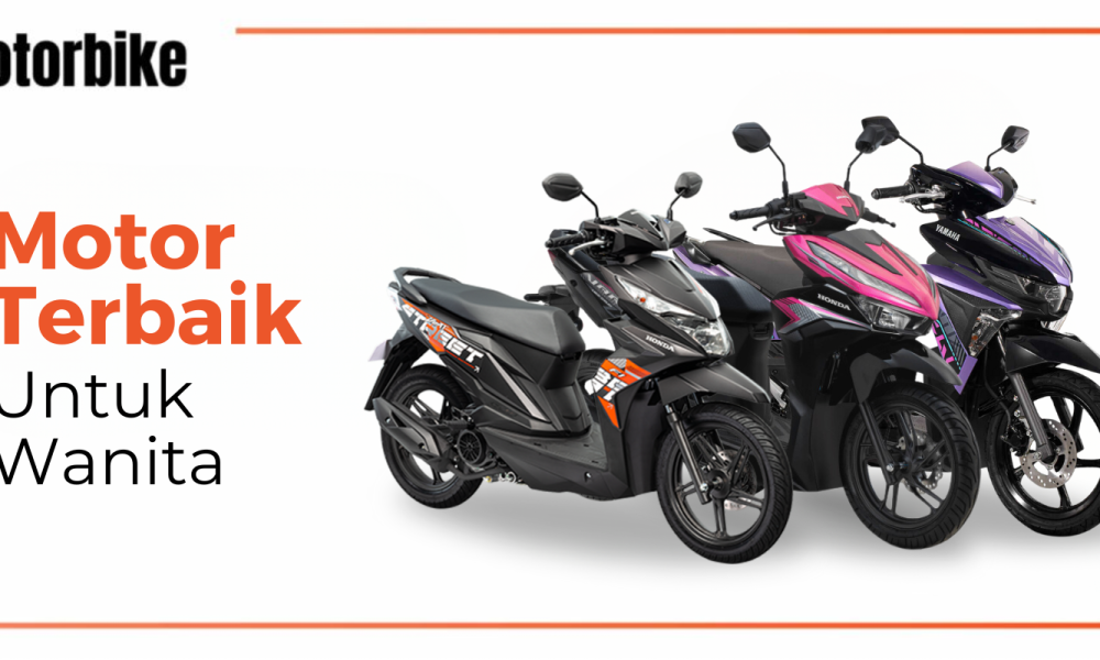 7 Motor Terbaik Untuk Wanita Malaysia: Pilihan Paling Baik